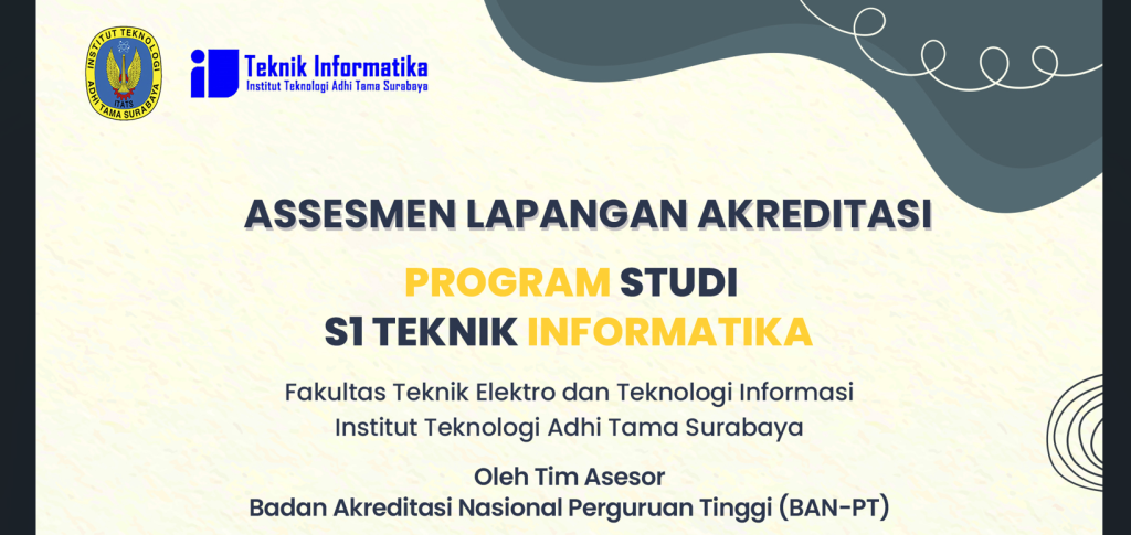 ASESMEN LAPANGAN AKREDITASI TEKNIK INFORMATIKA ITATS – Program Studi Teknik Informatika ITATS